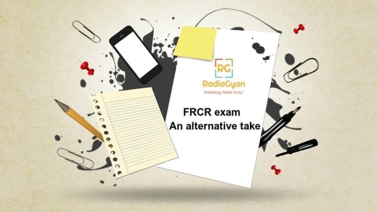 FRCR exam preparation - An alternative take! - Guides | RadioGyan .com