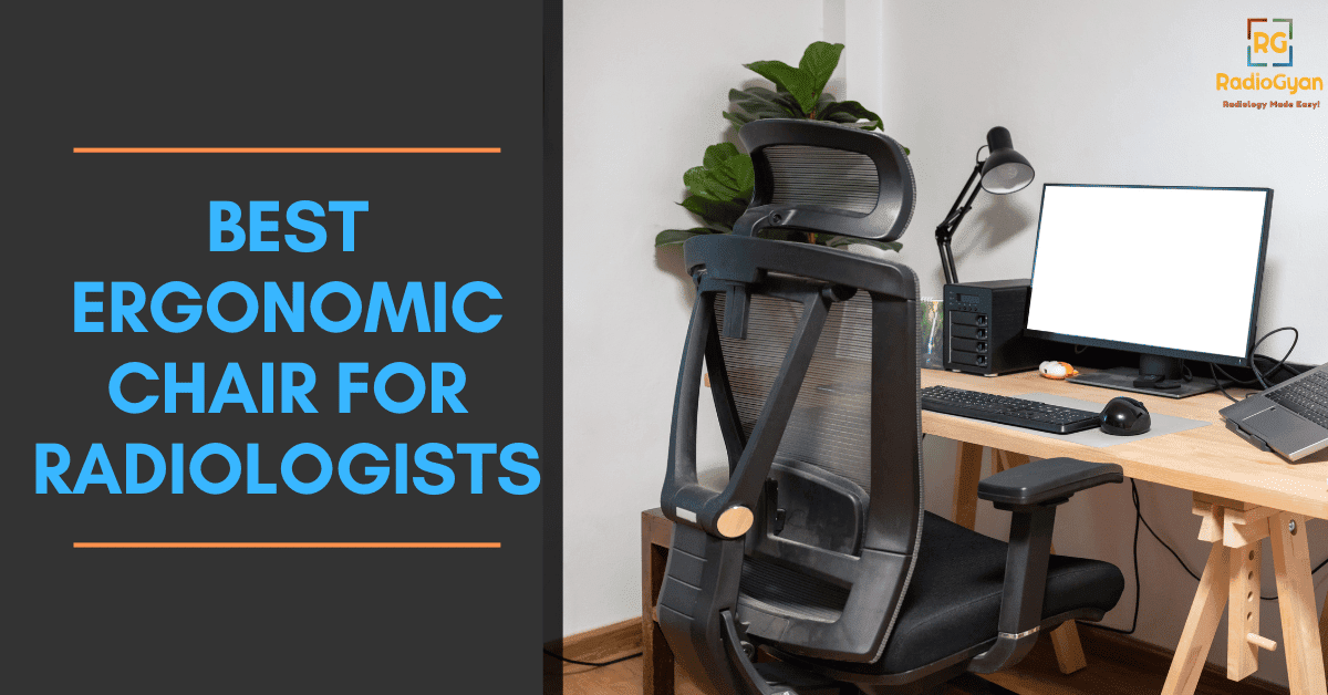 Best Ergonomic Chairs for Radiologists