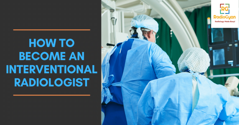 Your Guide to Becoming an Interventional Radiologist: Steps and Tips